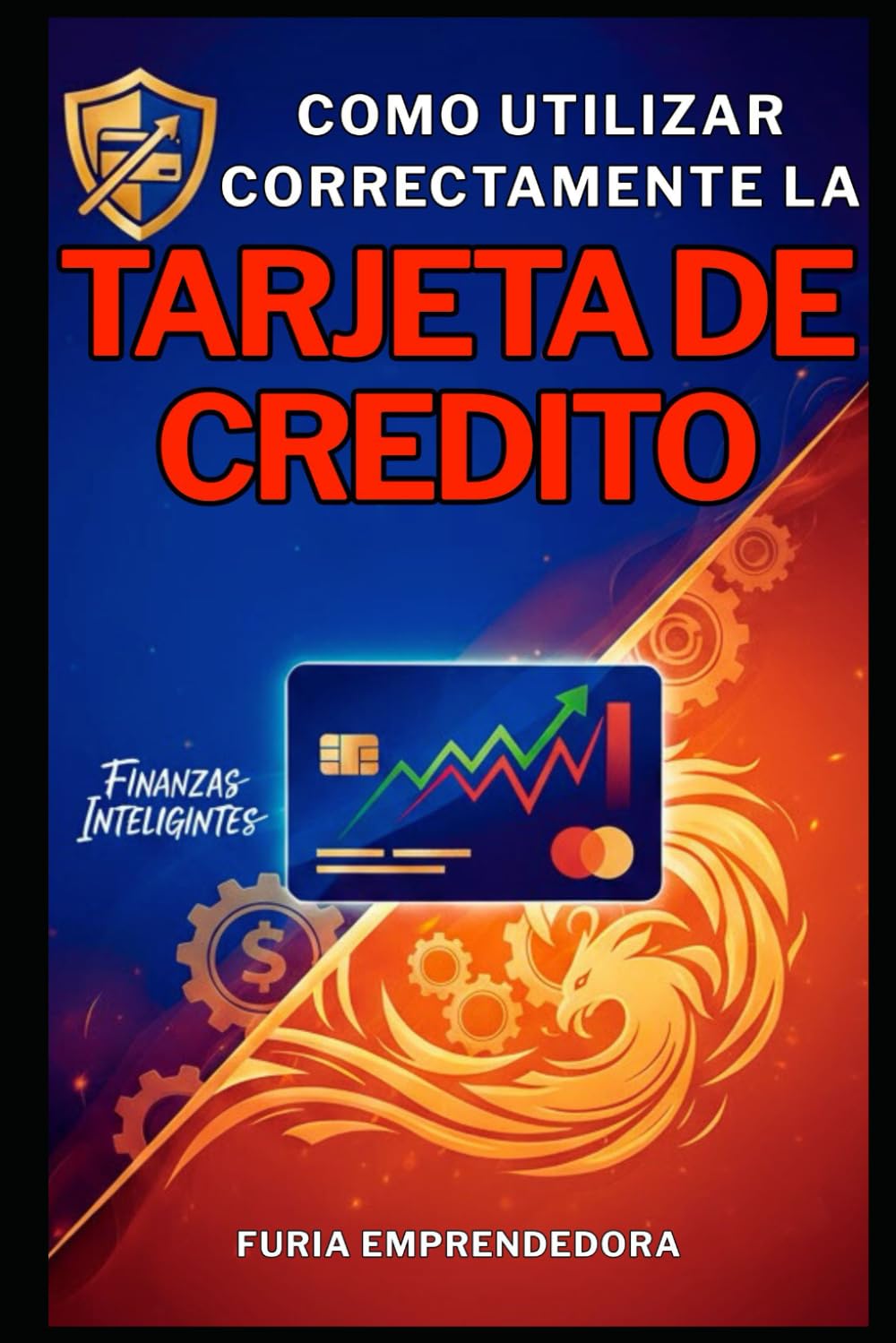 Cómo Utilizar Correctamente La Tarjeta de Crédito : Emprendedora, Furia ...