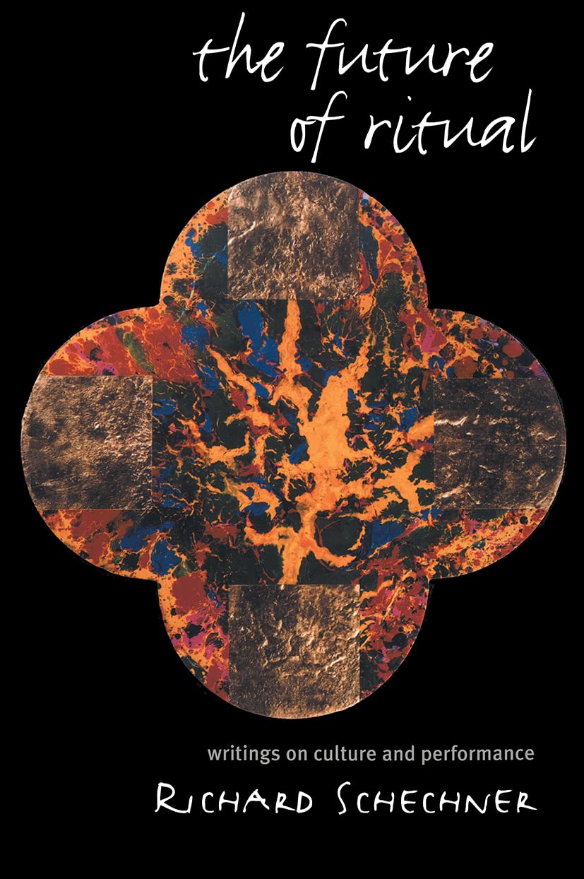 Amazon.com: The Future of Ritual: Writings on Culture and Performance: 9780415046909: Schechner ...