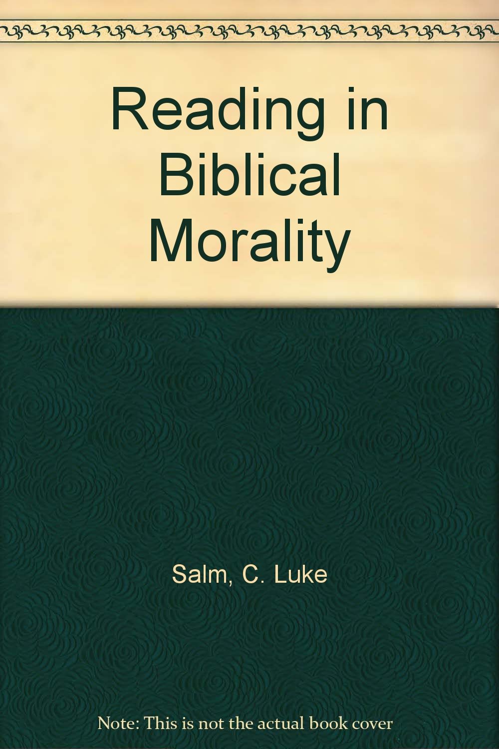 Readings in Biblical Morality: Salm, C. Luke: Amazon.com: Books