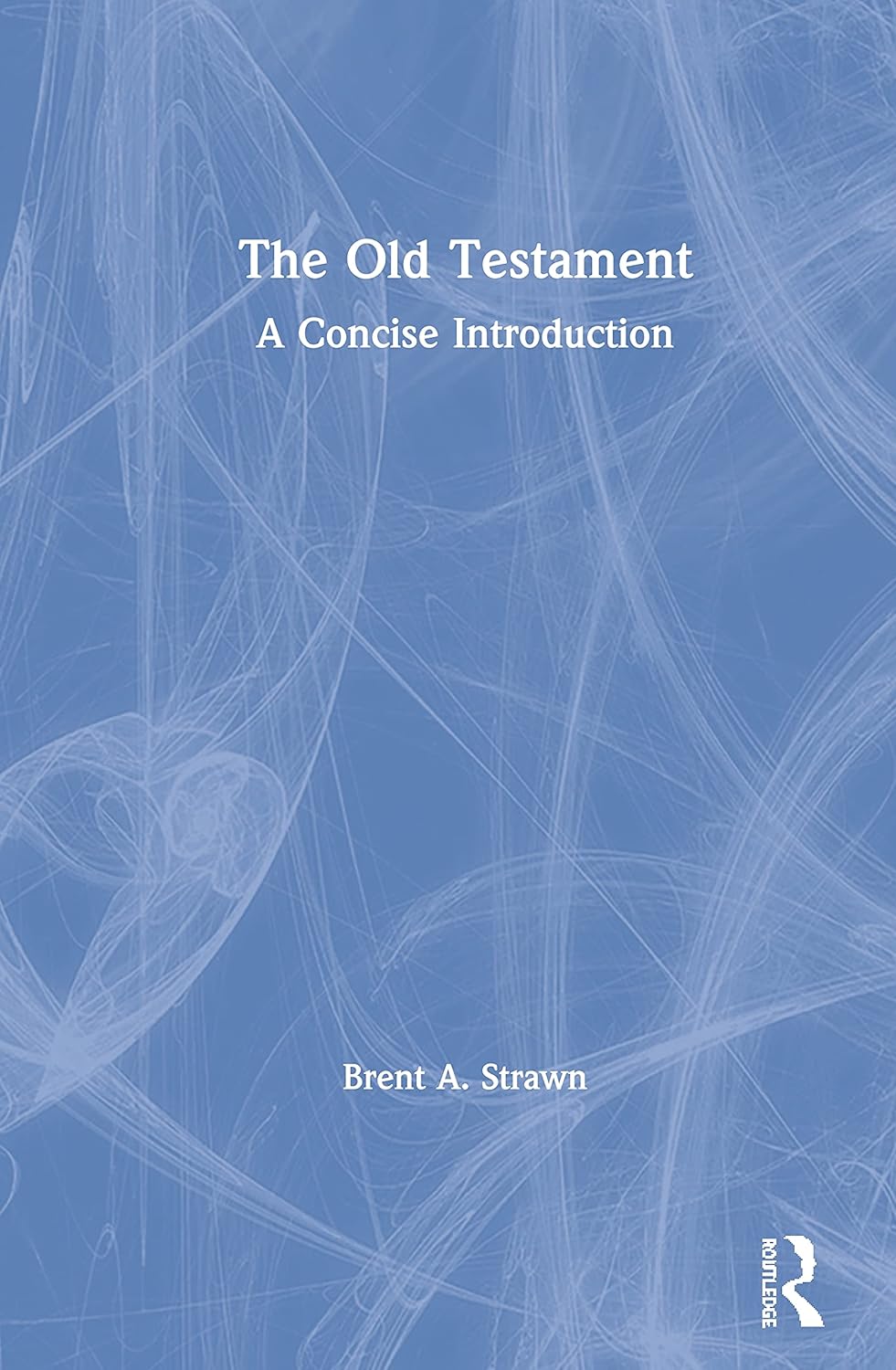 The Old Testament: A Concise Introduction: Strawn, Brent A ...