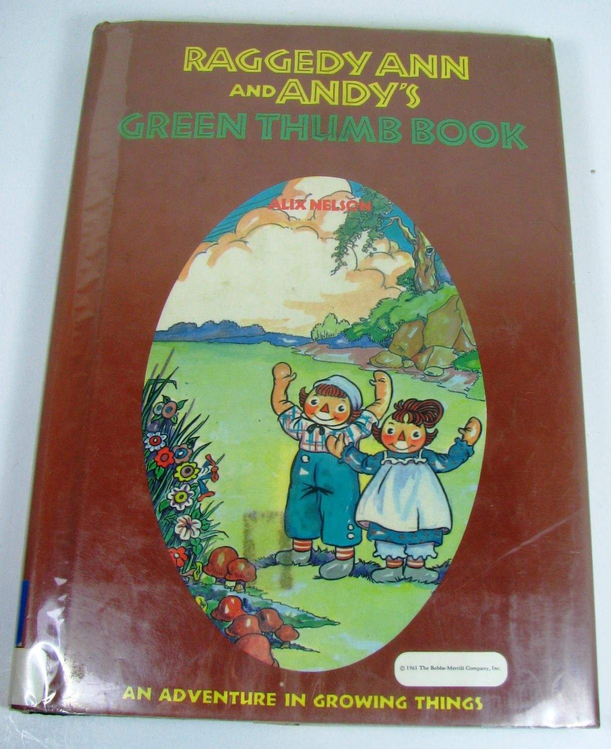 Raggedy Ann and Andy's Green Thumb Book: An Adventure in Growing Things ...