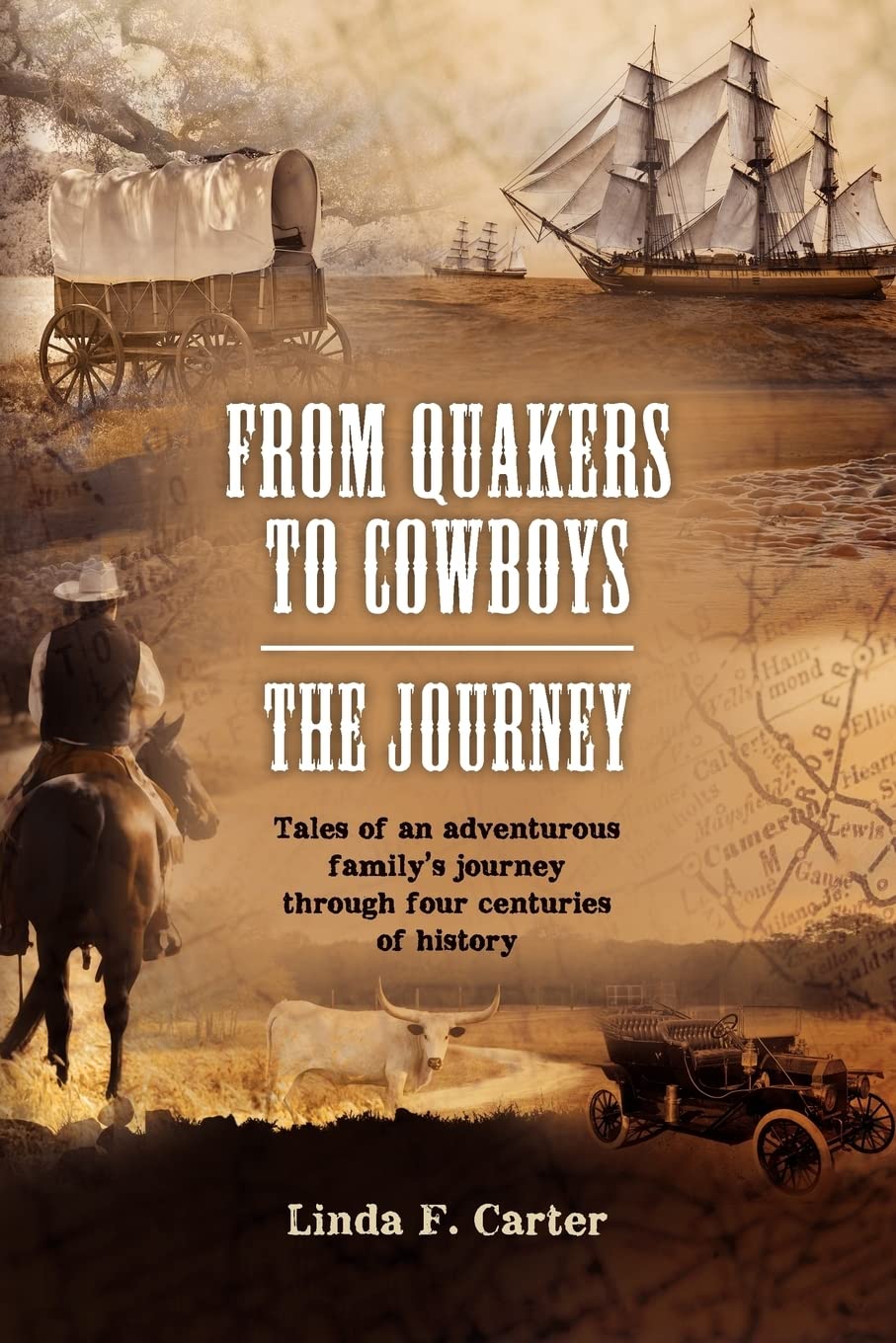 From Quakers to Cowboys-The Journey: Carter, Linda F: 9781466338456 ...