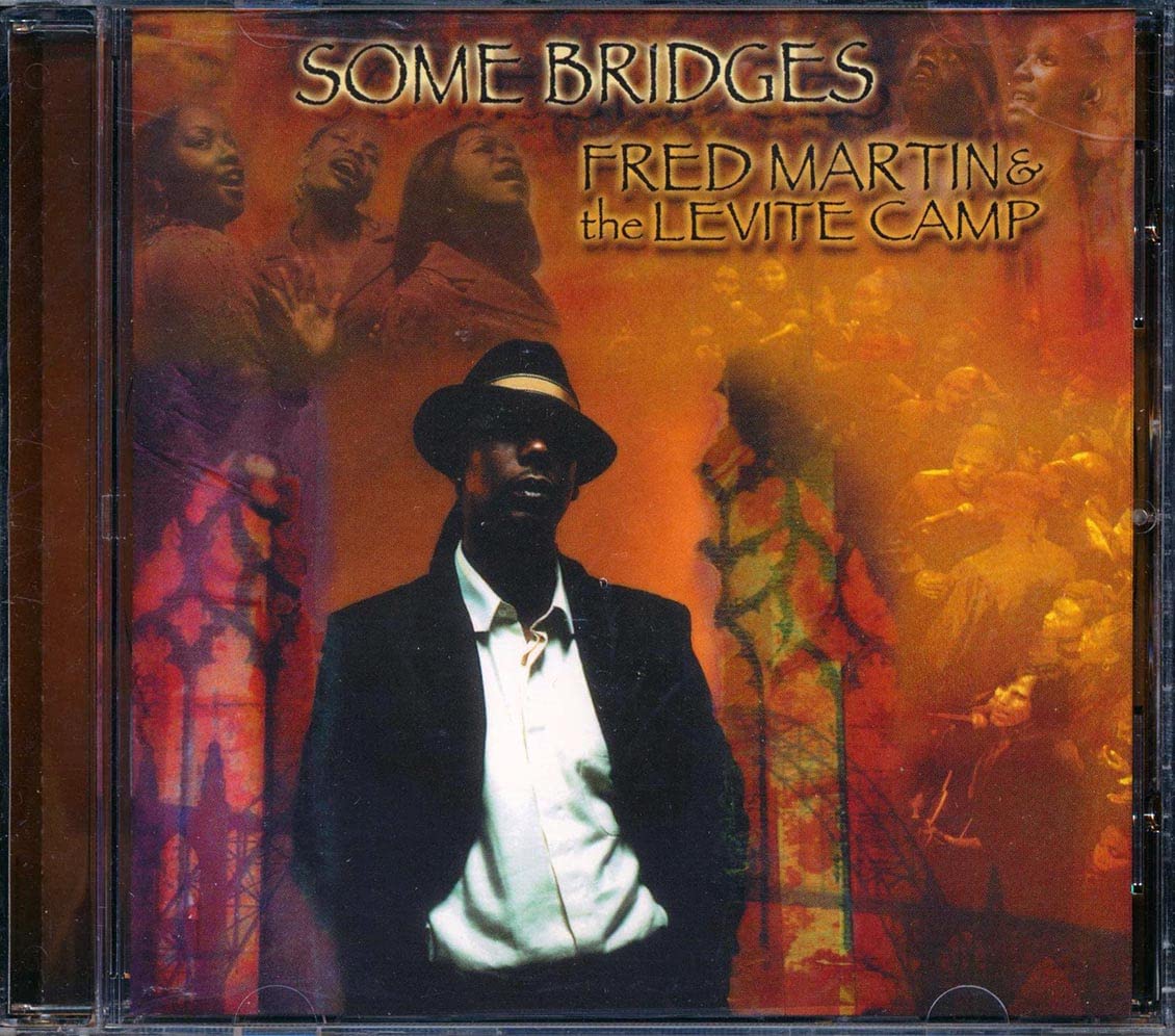 Fred Martin & The Levite Camp - Some Bridges - Amazon.com Music