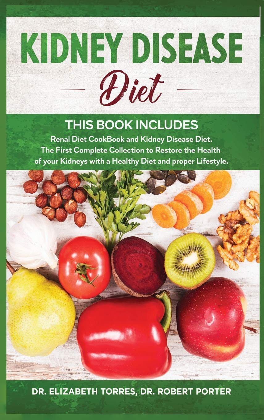 Buy KIDNEY DISEASE DIET: This Book Includes: Renal Diet CookBook and ...