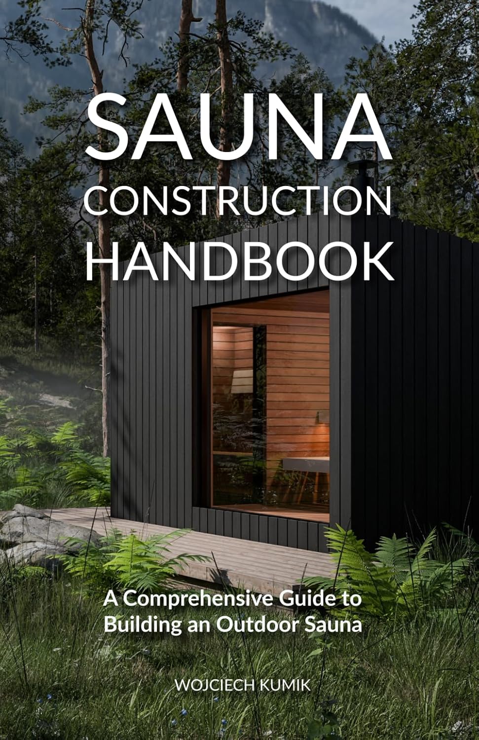 Sauna Construction Handbook: A Comprehensive Guide to Building an ...