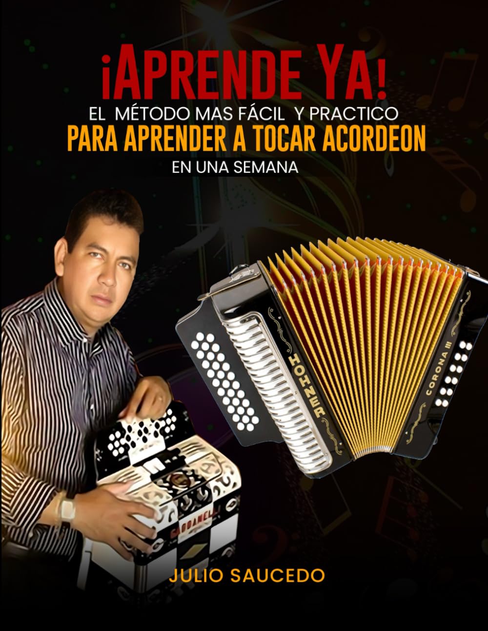 Aprender A Tocar Acordeon - En Una Semana (Spanish Edition): Saucedo ...