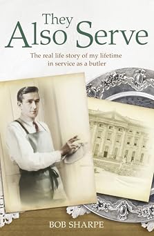 They Also Serve: The Real Life Story of a Lifetime in Service as a ...
