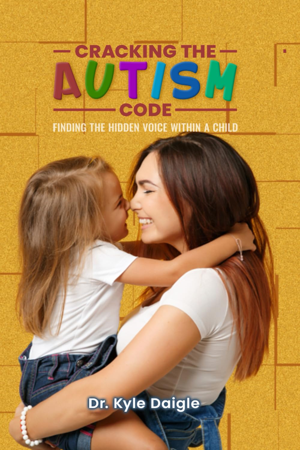 Cracking the Autism Code: Finding the Hidden Voice Within a Child ...
