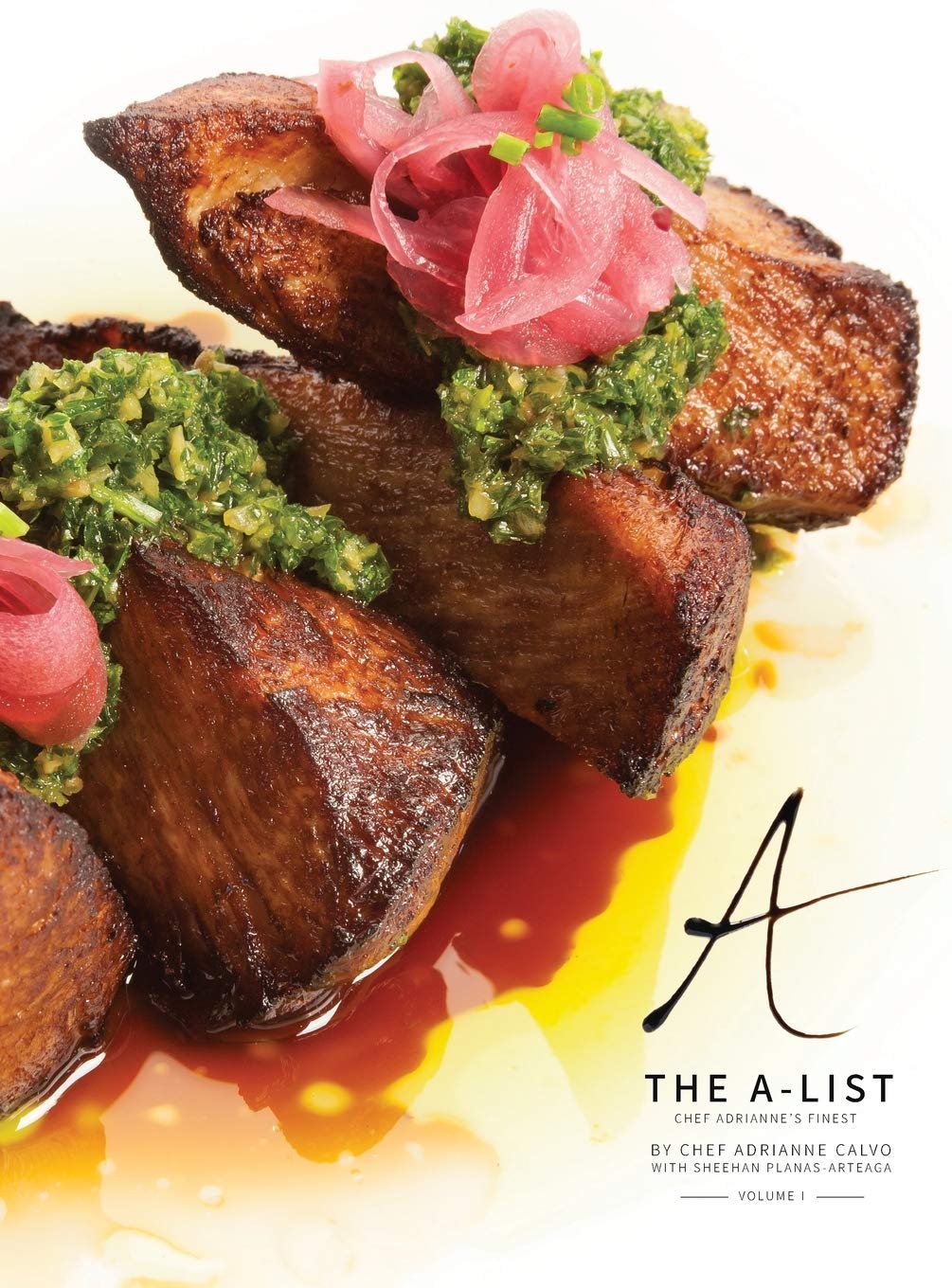 The A-List: Chef Adrianne's Finest, Vol. I (Volume I): Calvo, Adrianne ...