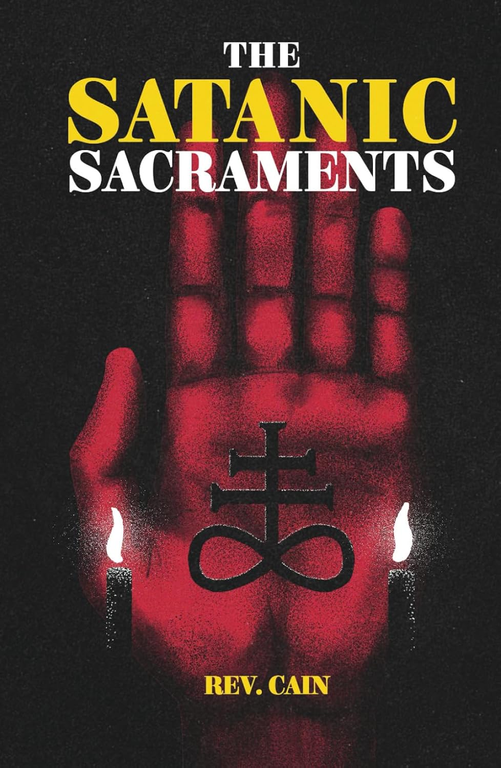 Amazon.com: The Satanic Sacraments: 9798329758948: Cain, Rev.: Books