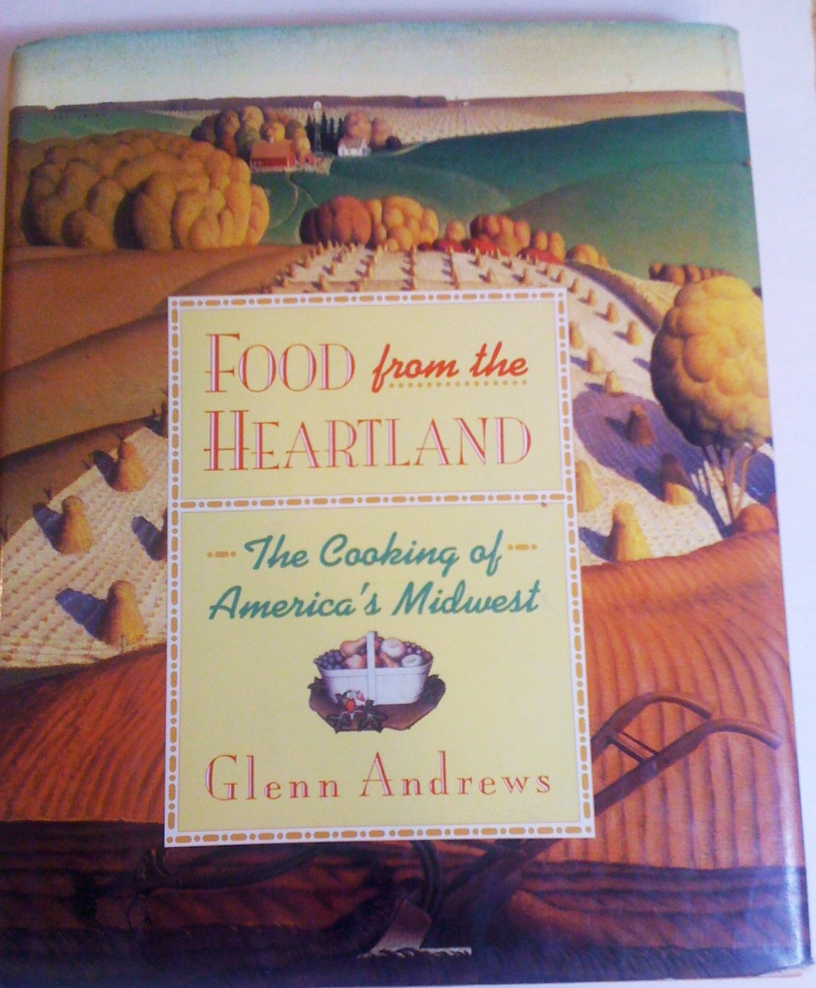 Food from the Heartland: The Cooking of America's Midwest: Andrews ...