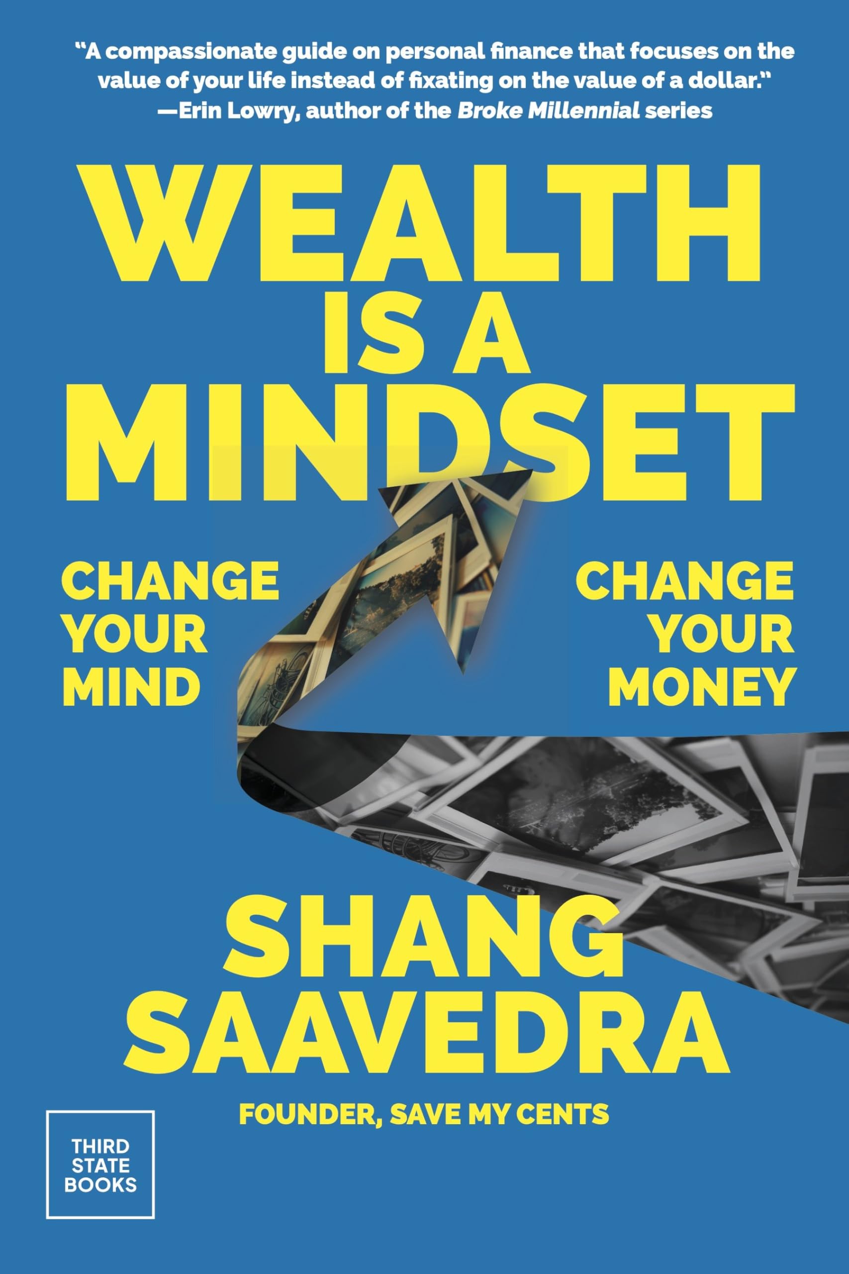 Wealth Is a Mindset: Change Your Mind, Change Your Money: Saavedra ...