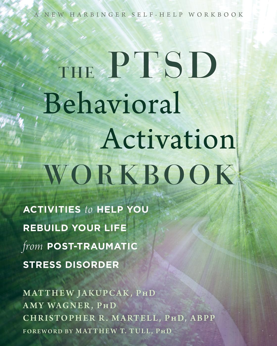 The PTSD Behavioral Activation Workbook: Activities to Help You Rebuild ...