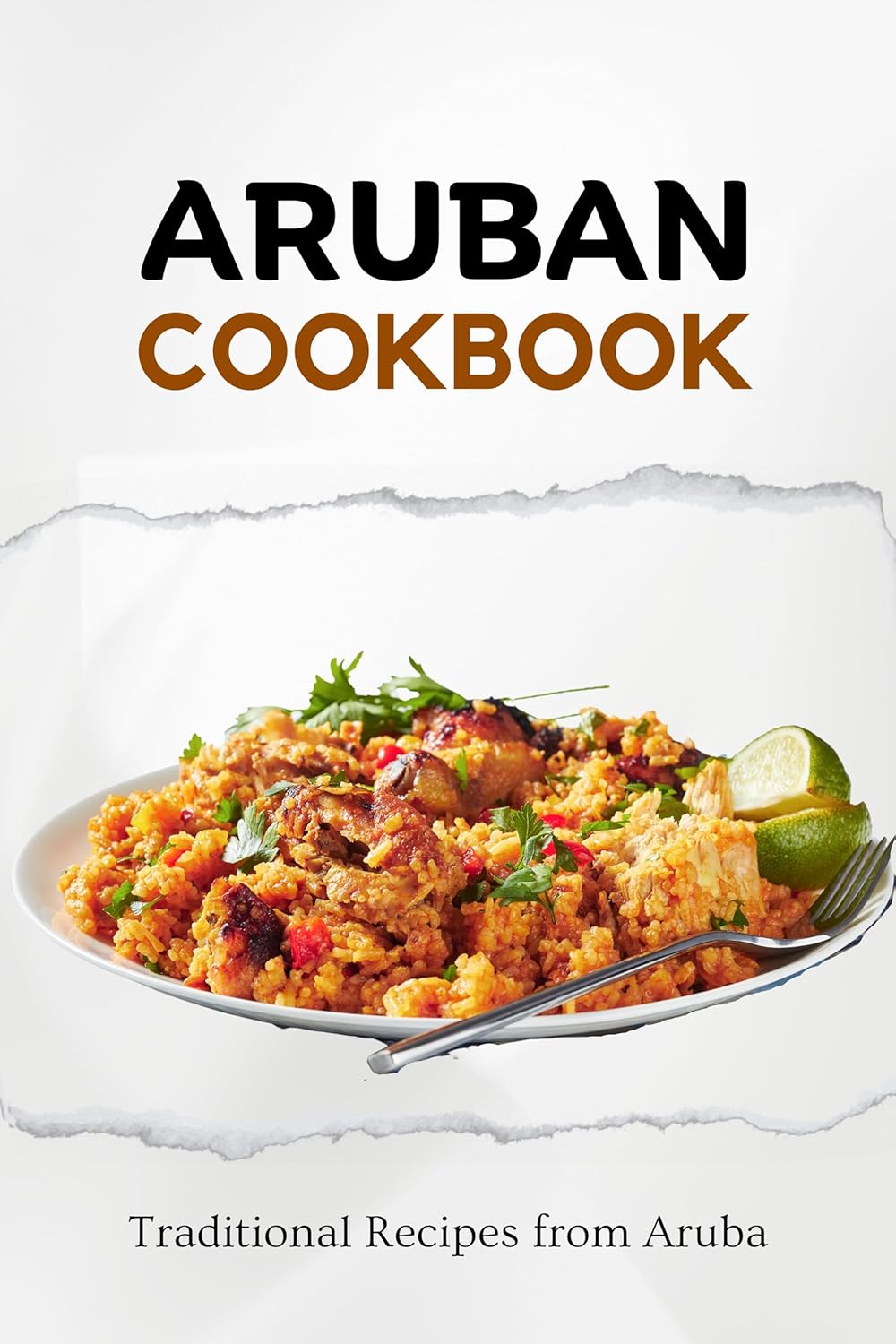 Aruban Cookbook: Traditional Recipes from Aruba (Latin American Food ...