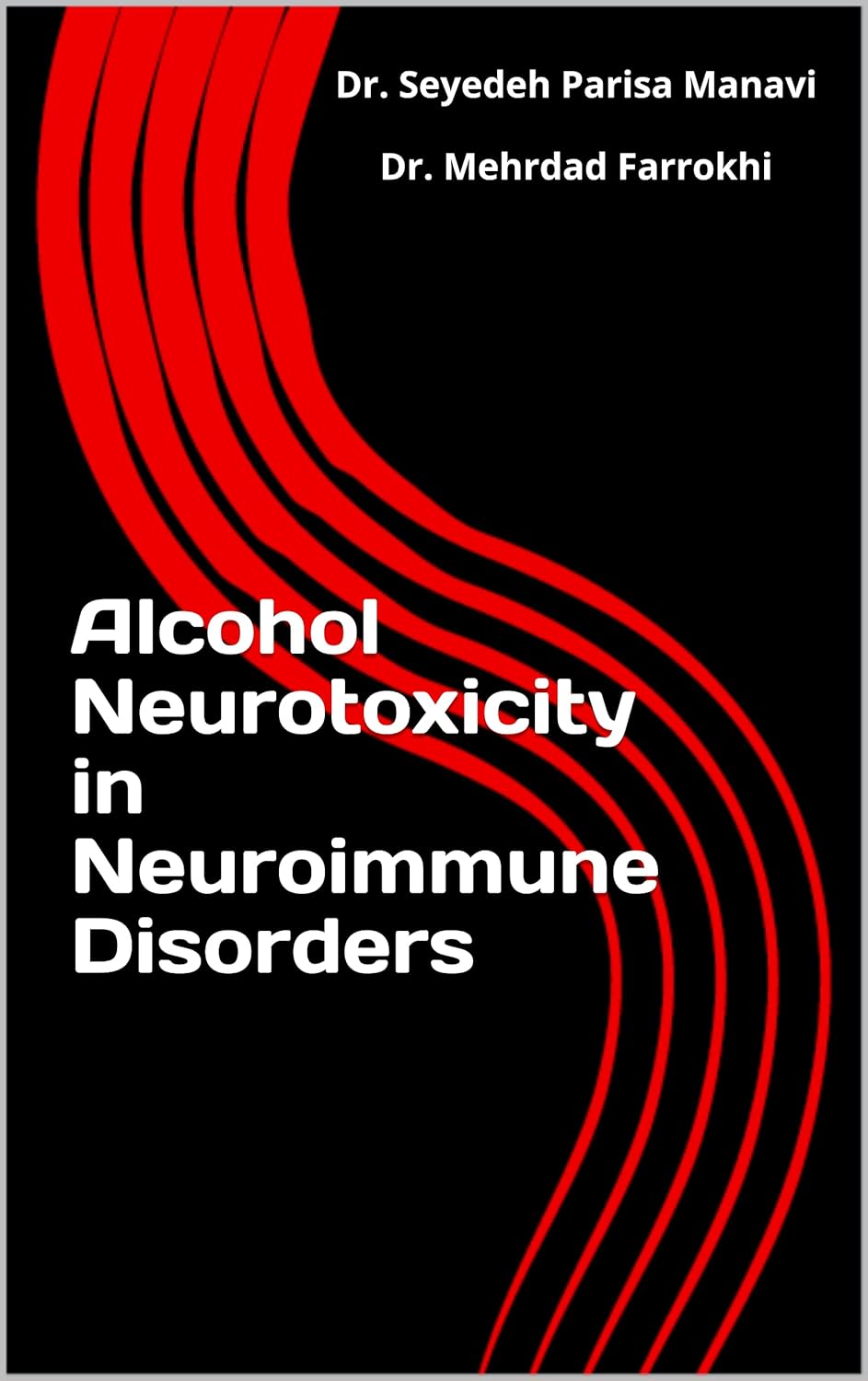 Amazon.com: Alcohol Neurotoxicity in Neuroimmune Disorders eBook ...