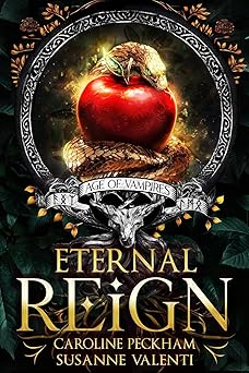 Eternal Reign (Age of Vampires): Peckham, Caroline, Valenti, Susanne ...