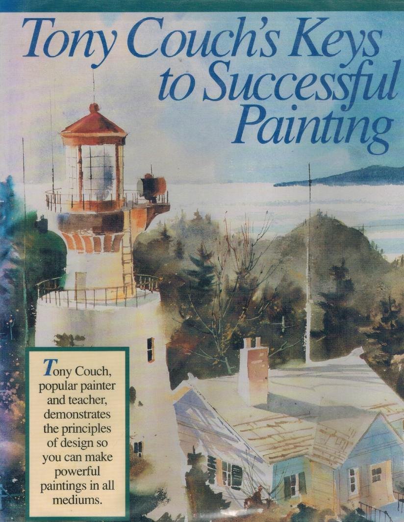 Tony Couch's Keys to Successful Painting: Couch, Tony: 9780891344278 ...