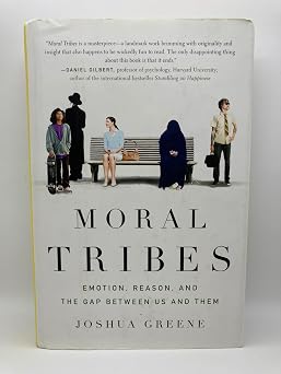 Moral Tribes: Emotion, Reason, and the Gap Between Us and Them: Greene ...