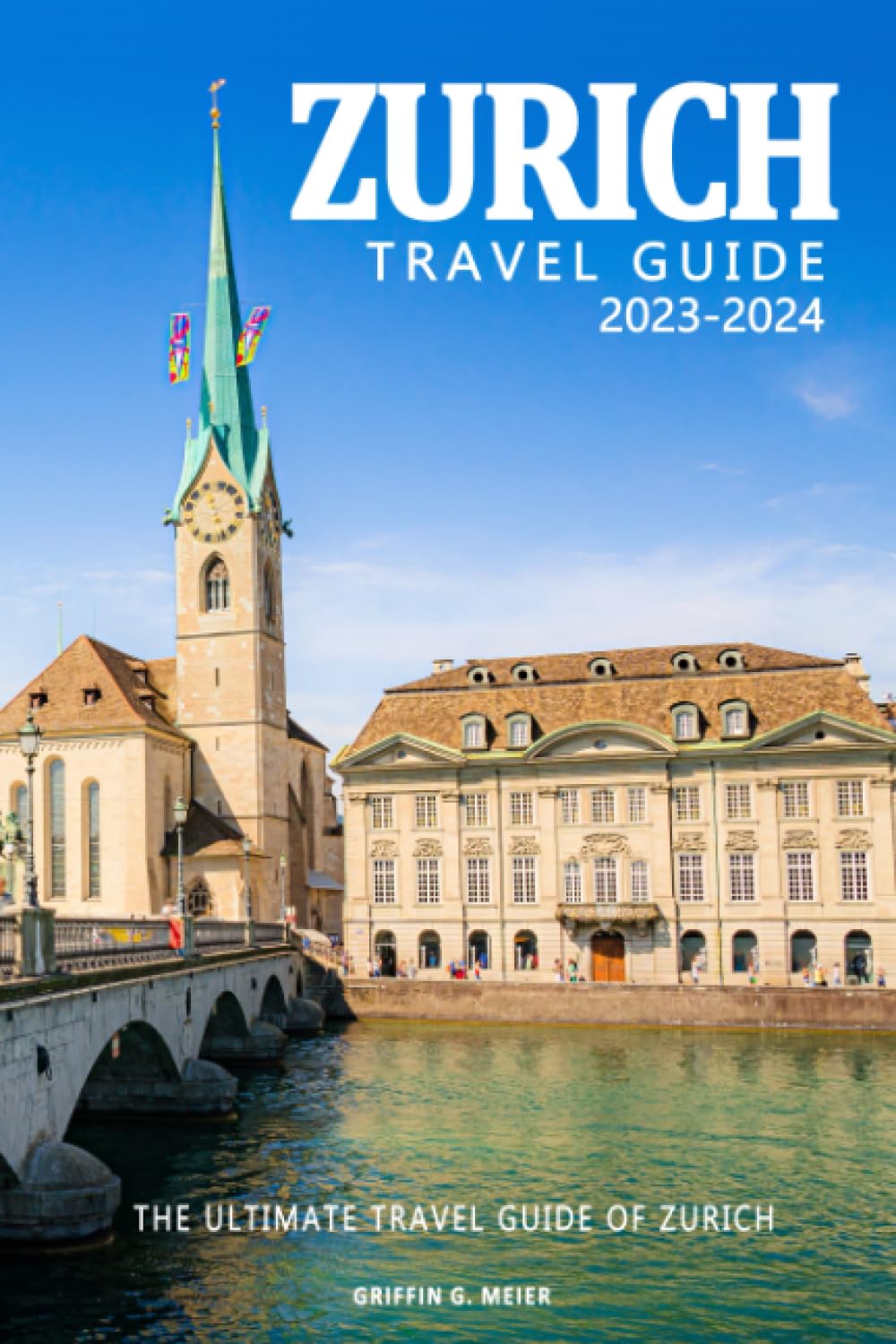 Zurich Switzerland Travel Guide Zurich Travel Guide