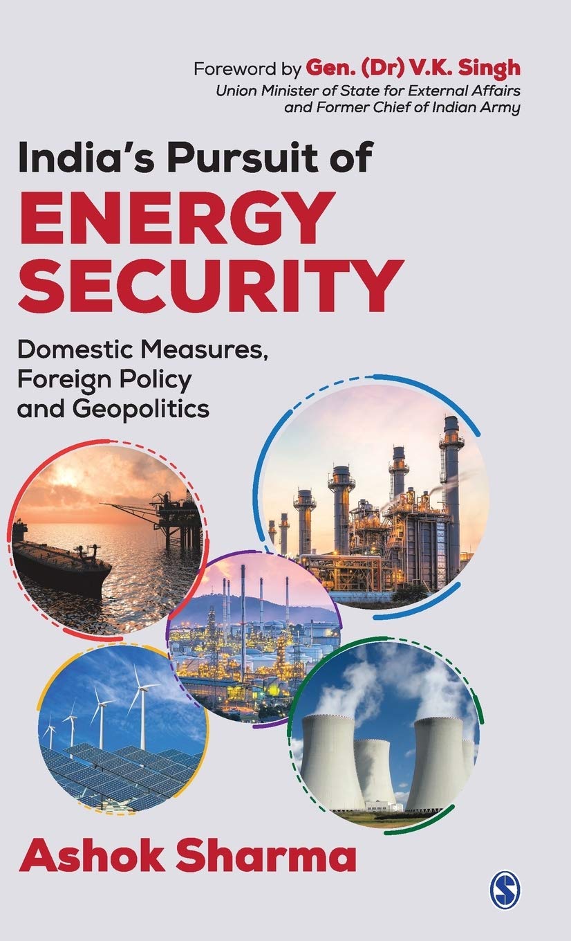 India’s Pursuit of Energy Security: Domestic Measures, Foreign Policy ...