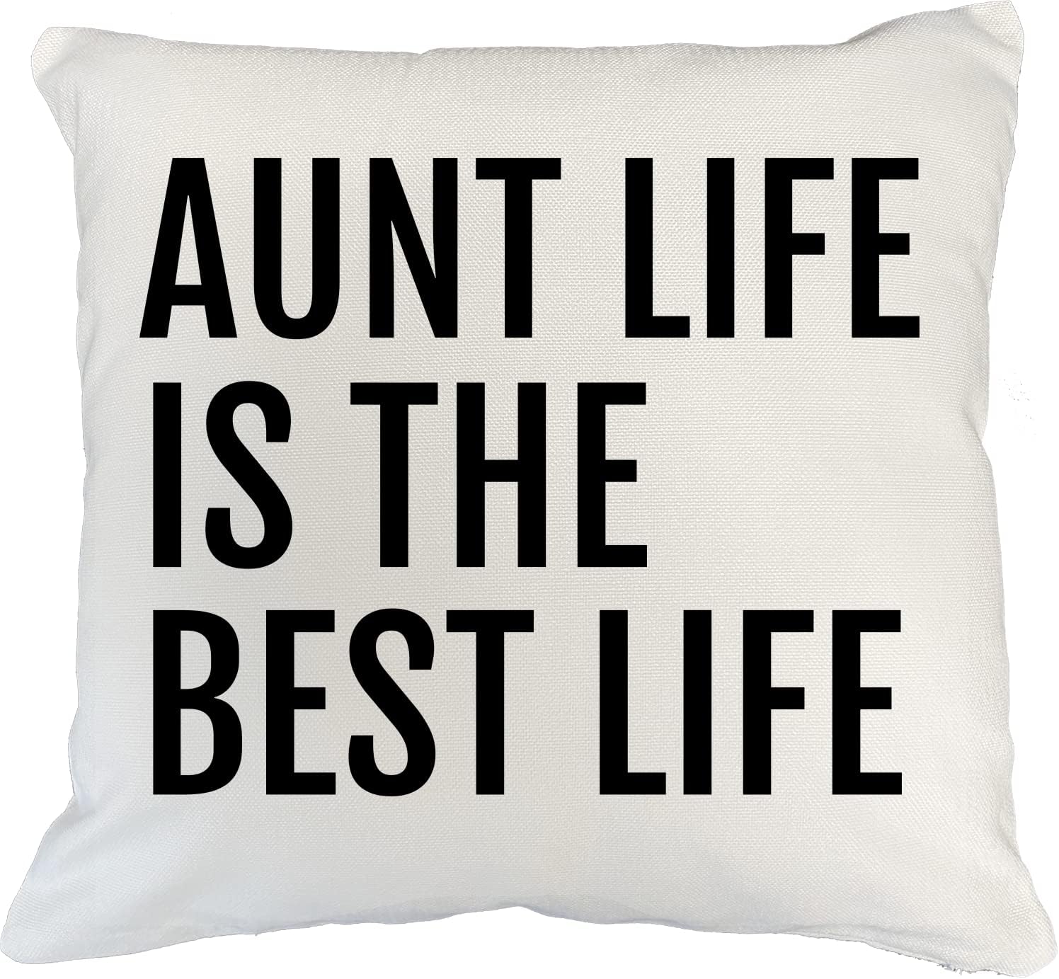 Amazon.com: Aunt Life Is The Best Life. Aunt's Birthday White Pillow ...