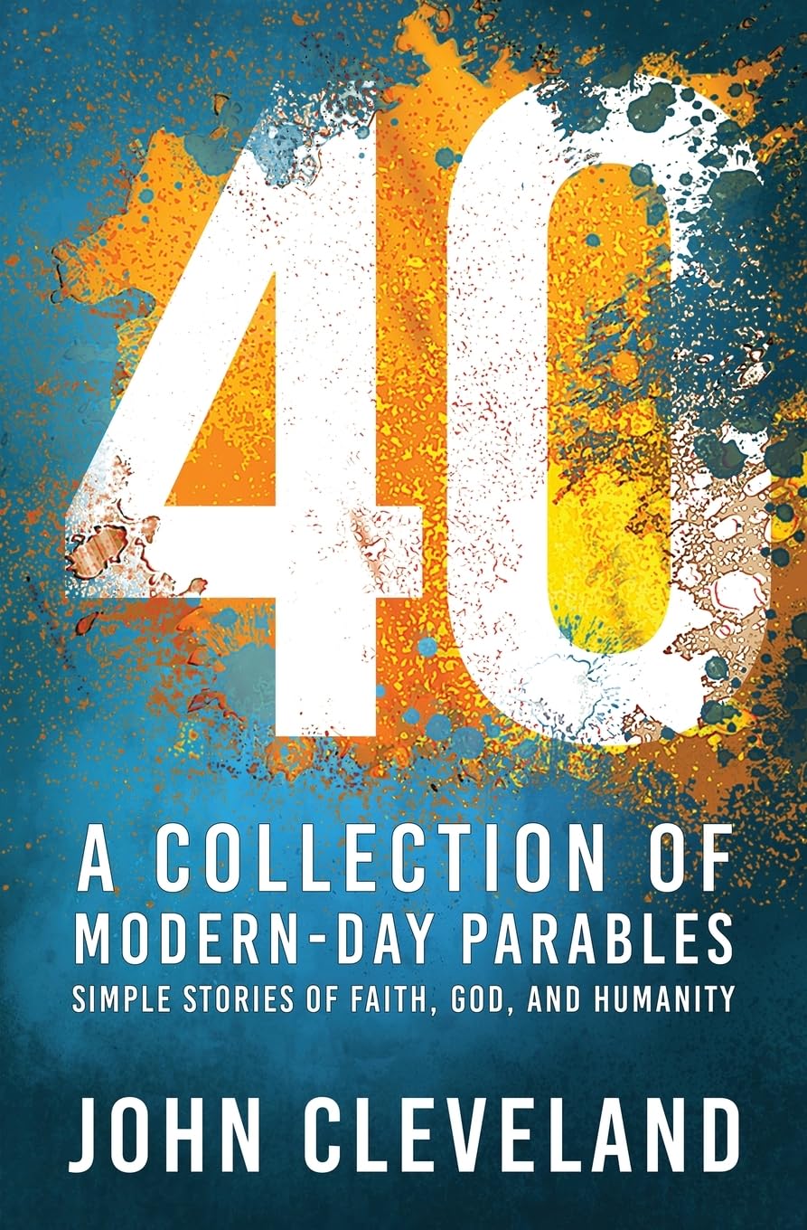 Amazon.com: 40: A Collection of Modern-Day Parables: 9781954000773 ...