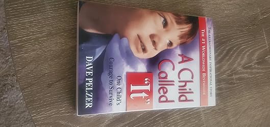 A Child Called It: One Child's Courage to Survive: Pelzer, Dave ...