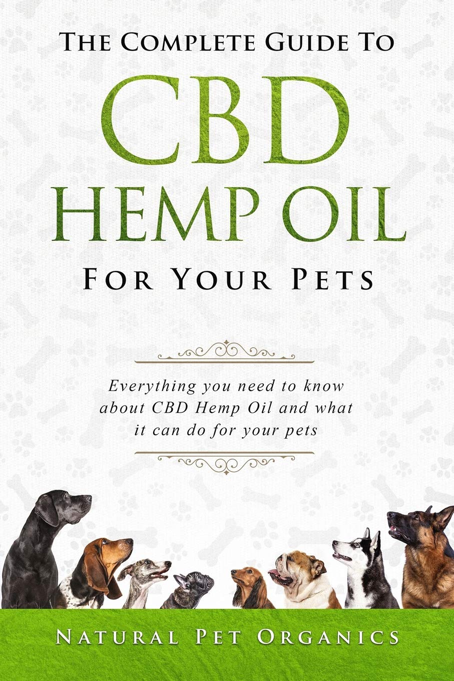 The Complete Guide To CBD Hemp Oil For Your Pets: Everything You Need ...