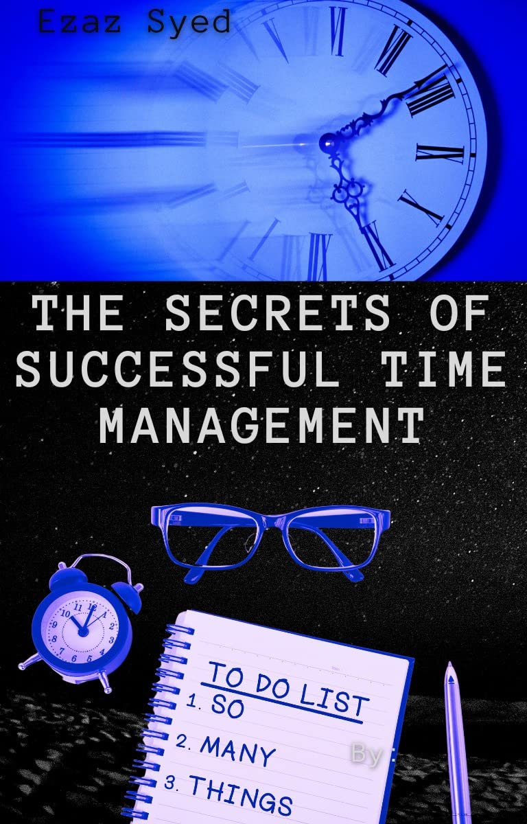 Amazon.com: The Secrets of Successful Time Management eBook : Syed ...