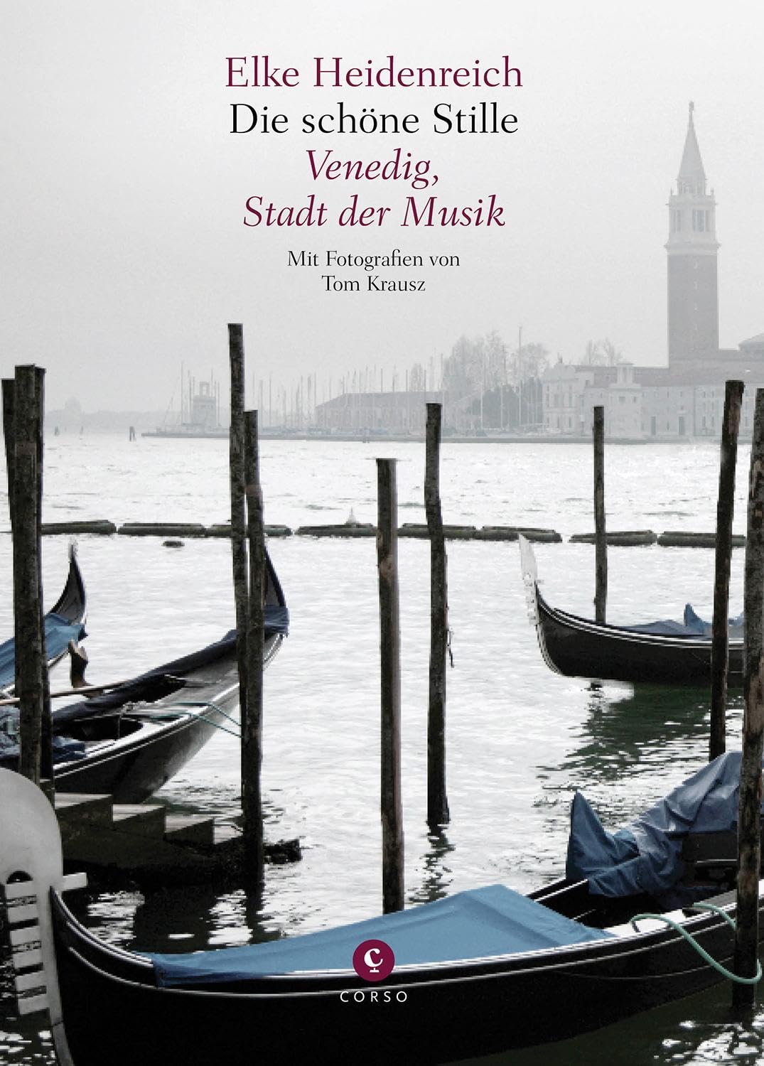 Die schöne Stille: Venedig, Stadt der Musik - Mit Fotografien von Tom ...
