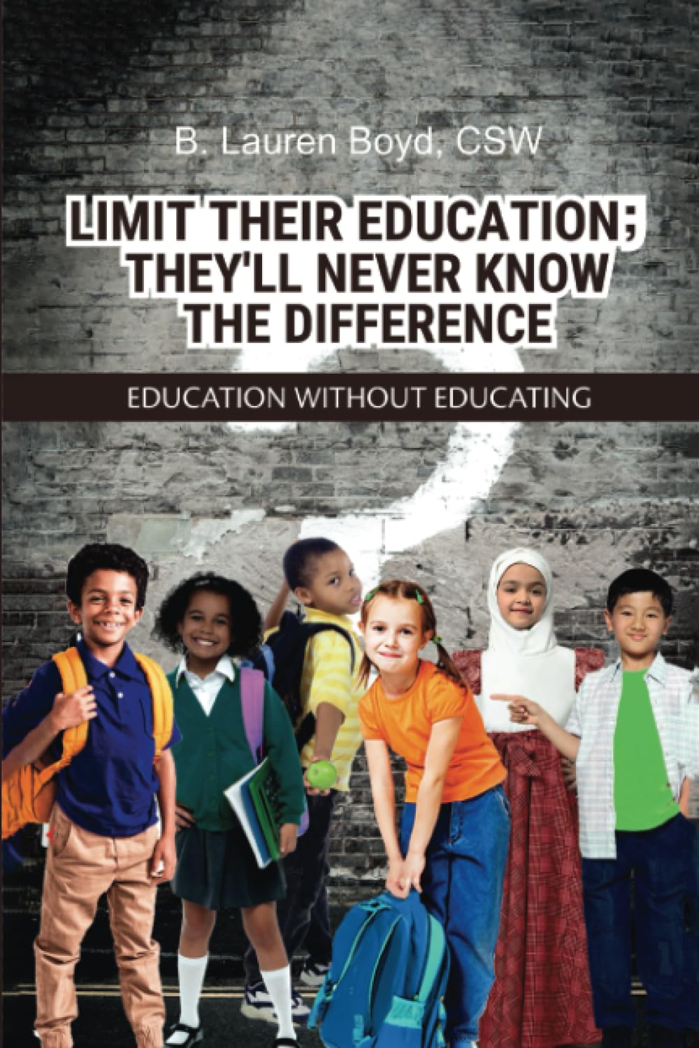 Limit their Education….they’ll never know the difference: Education ...