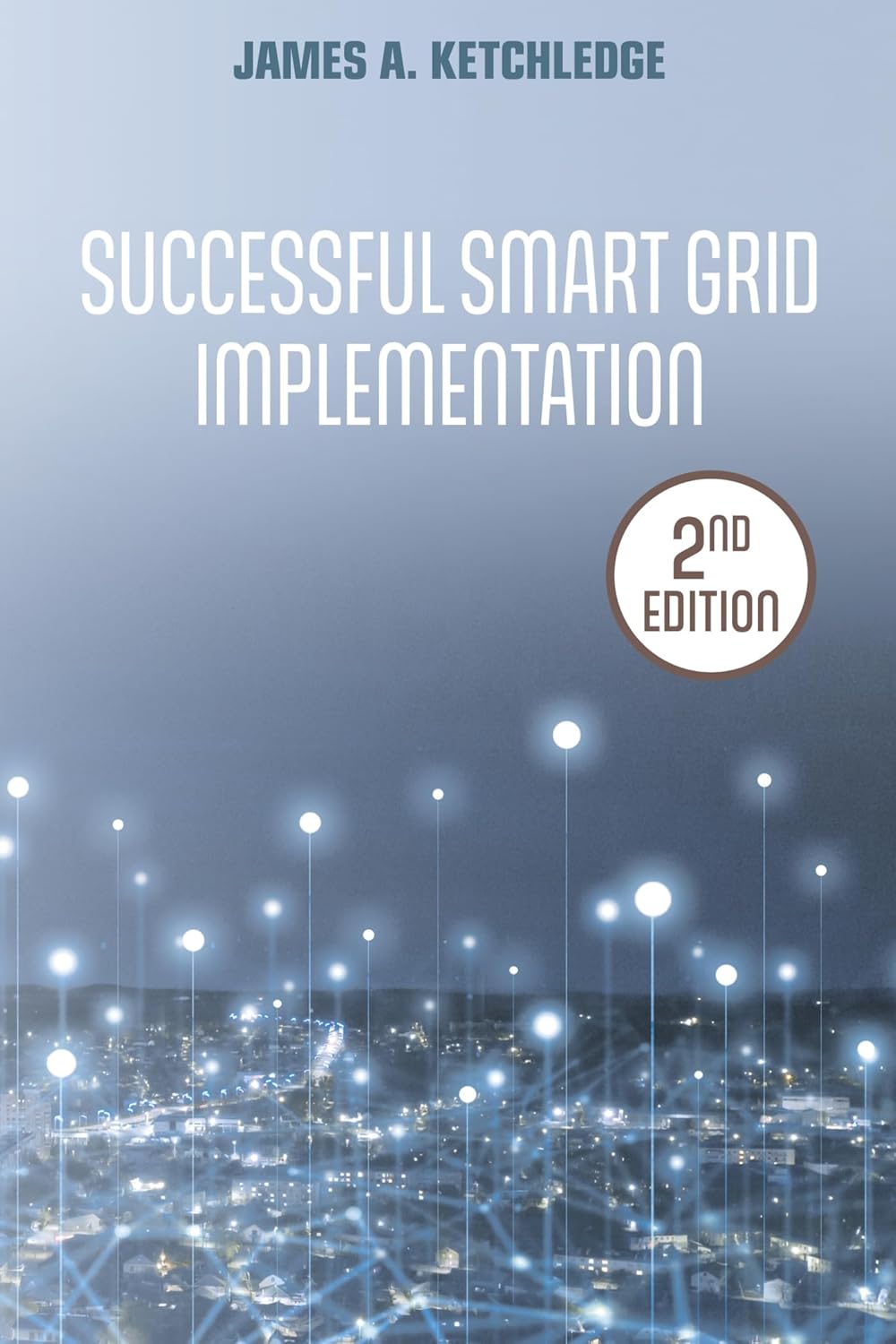 Successful Smart Grid Implementation: Ketchledge, James: 9781955578189 ...