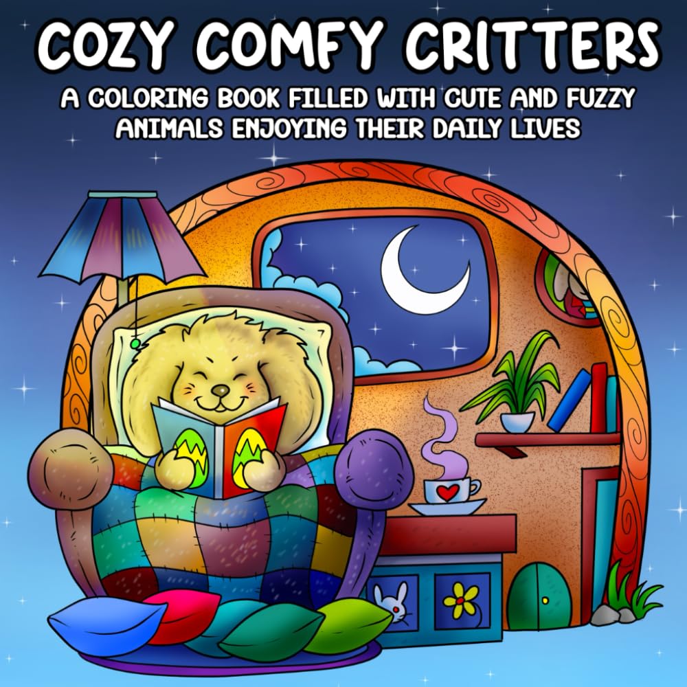 Cozy Critters Coloring Book Cozy Critters: Cozy Haven: A Coloring Book