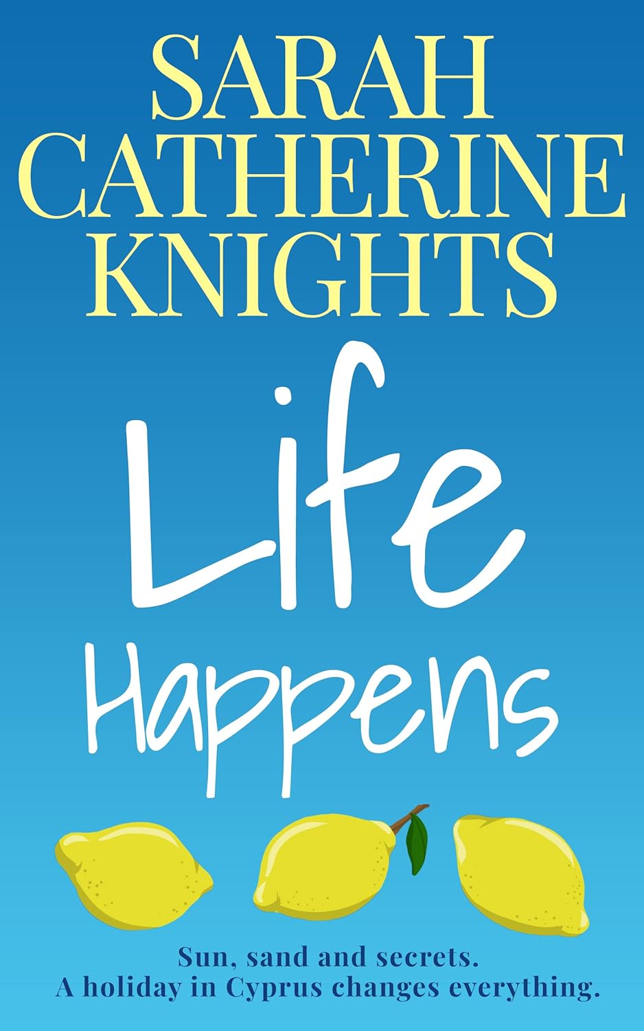 Life Happens: An emotional second-chance romance series set in Cyprus ...