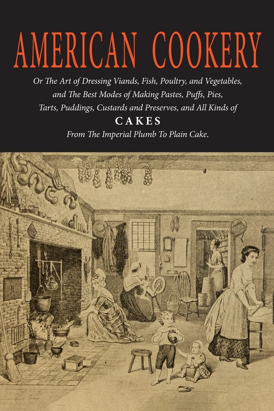 American Cookery (The First American Cookbook): Simmons, Amelia ...