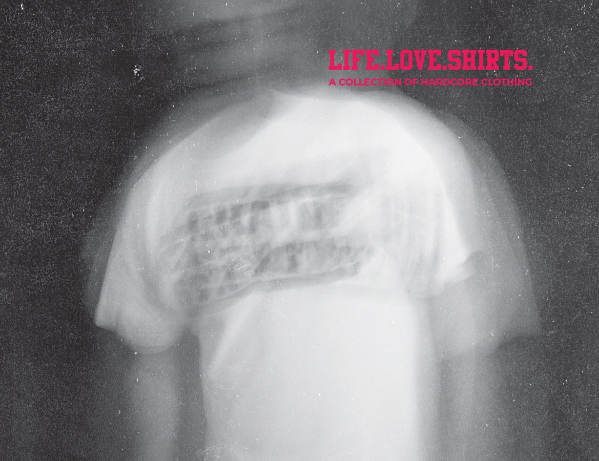 Life.Love.Shirts. - A Collection Of Hardcore Clothing: Orhun Oner, Ryan ...