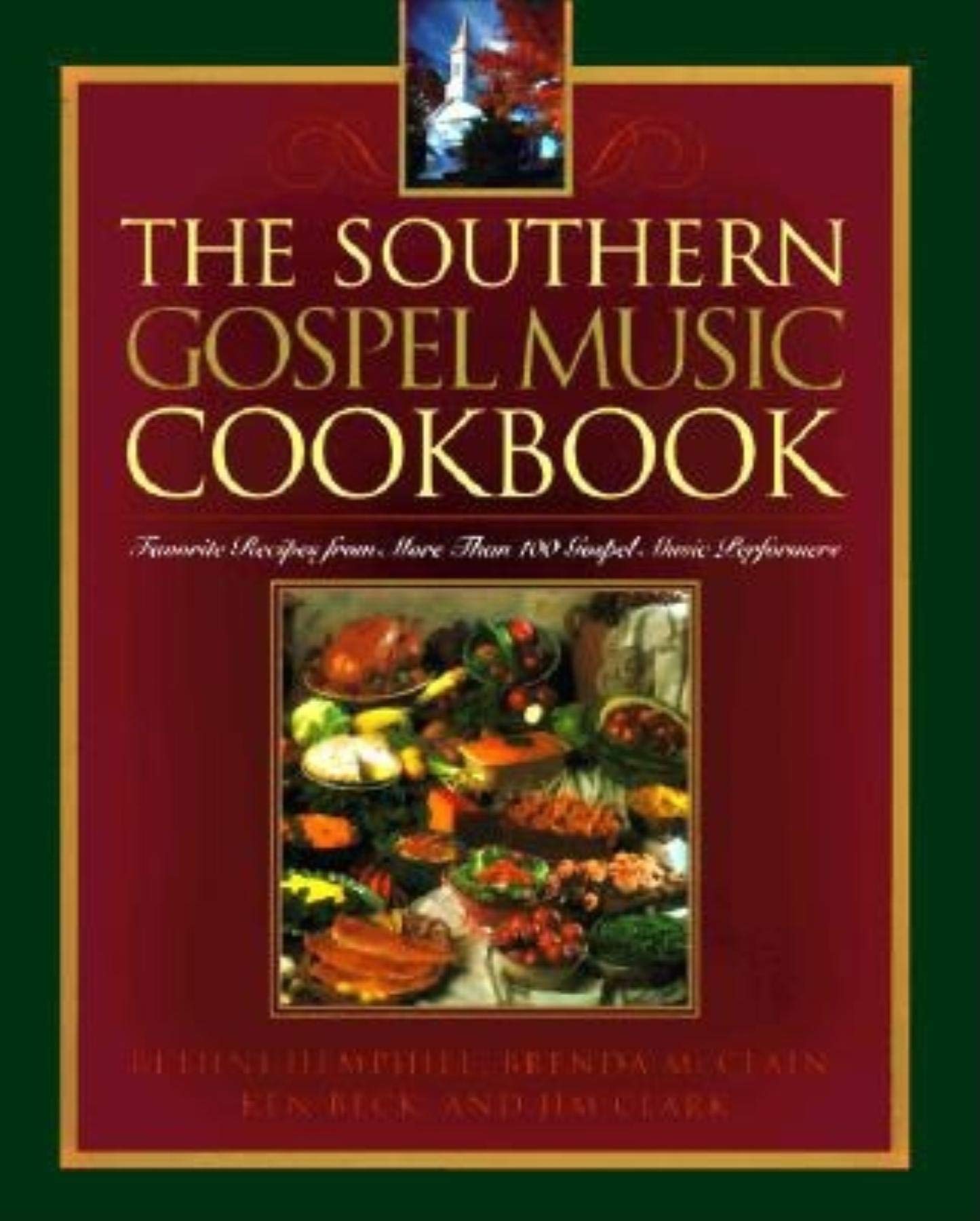 The Southern Gospel Music Cookbook: Favorite Recipes from More Than 100 ...