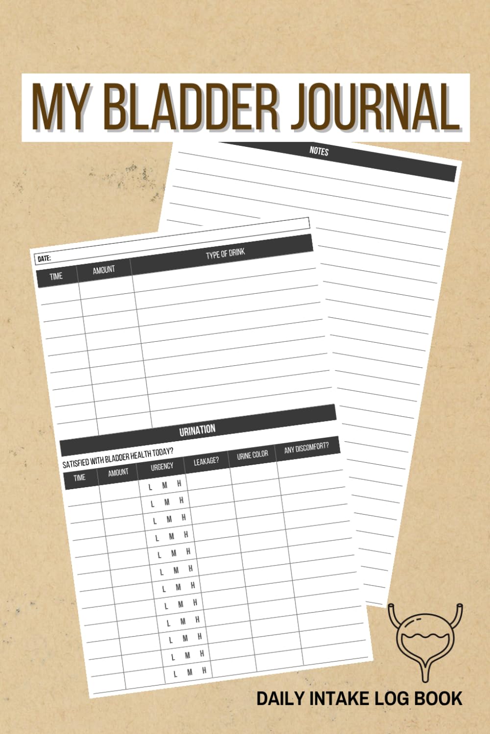 My Bladder Journal: Daily Intake and Urinary Bladder Health Log Book ...