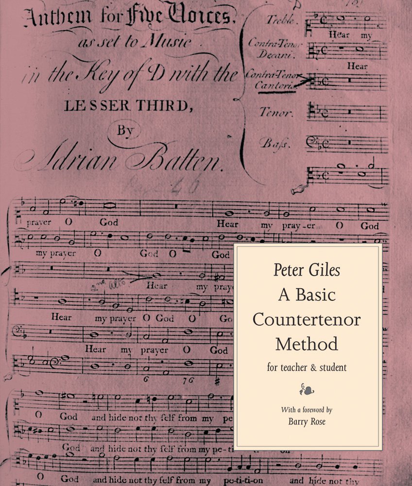 A Basic Countertenor Method: Giles, Peter, Rose, Barry: 9781871082821 ...