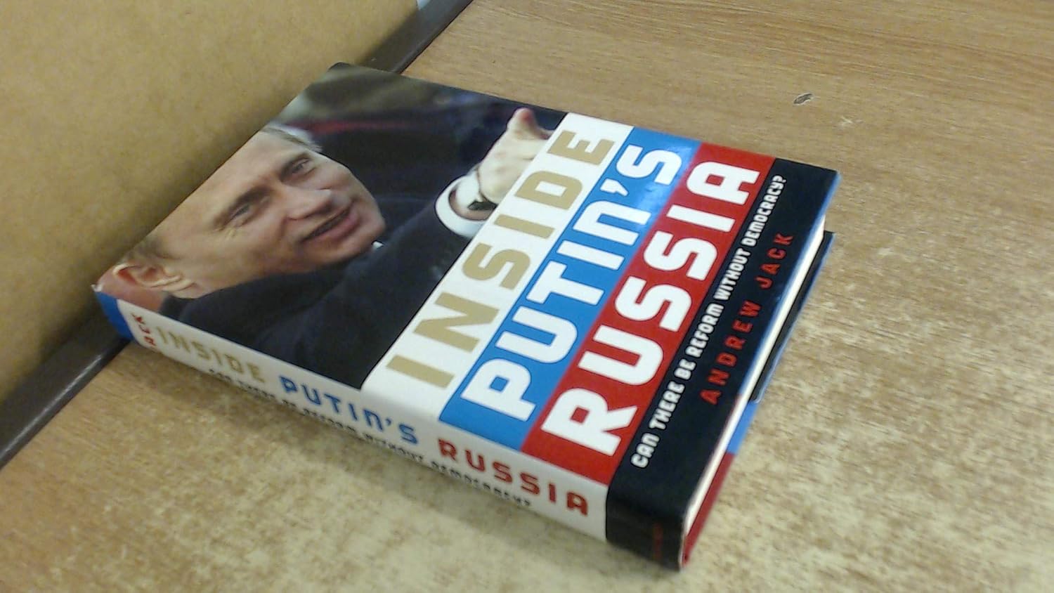 Inside Putin's Russia: Can There Be Reform without Democracy?: Jack ...