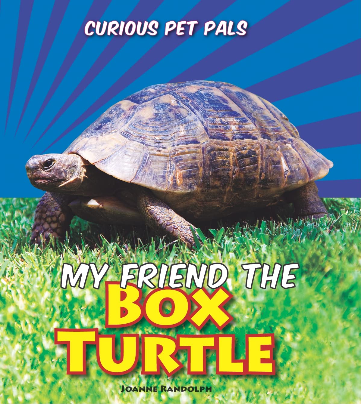 My Friend the Box Turtle (Curious Pet Pals): Randolph, Joanne ...