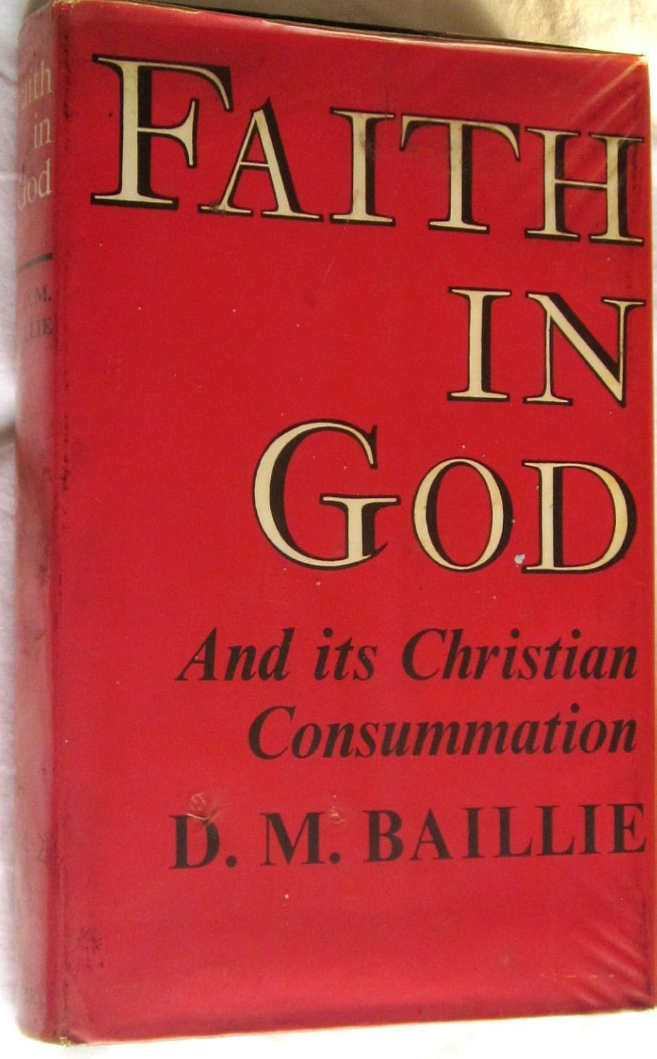 Faith in God and its Christian consummation: Baillie, D. M: Amazon.com ...