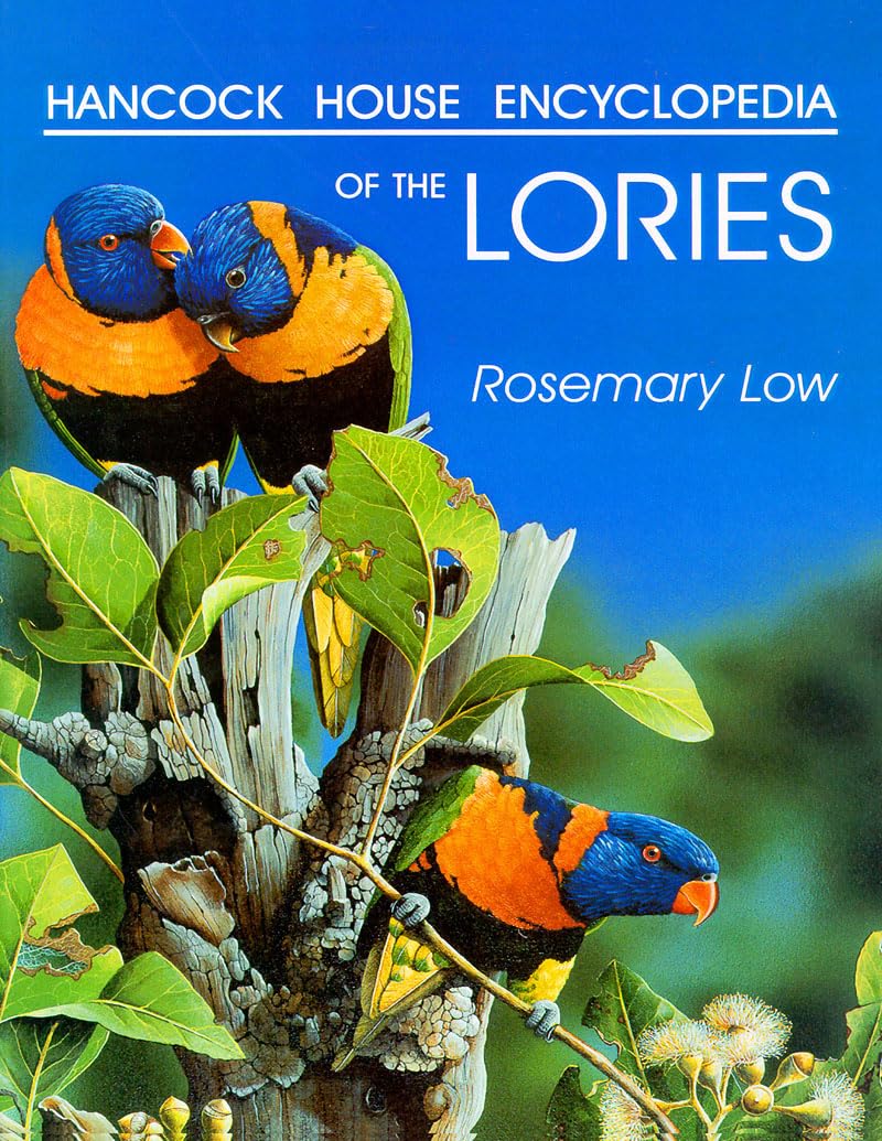 Hancock House Encyclopedia of the Lories: Low, Rosemary: 9780888394132 ...