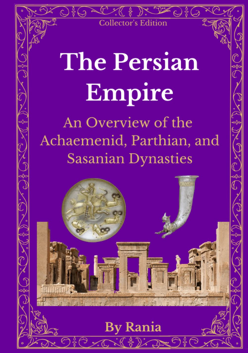 The Persian Empire: An Overview of the Achaemenid, Parthian, and ...