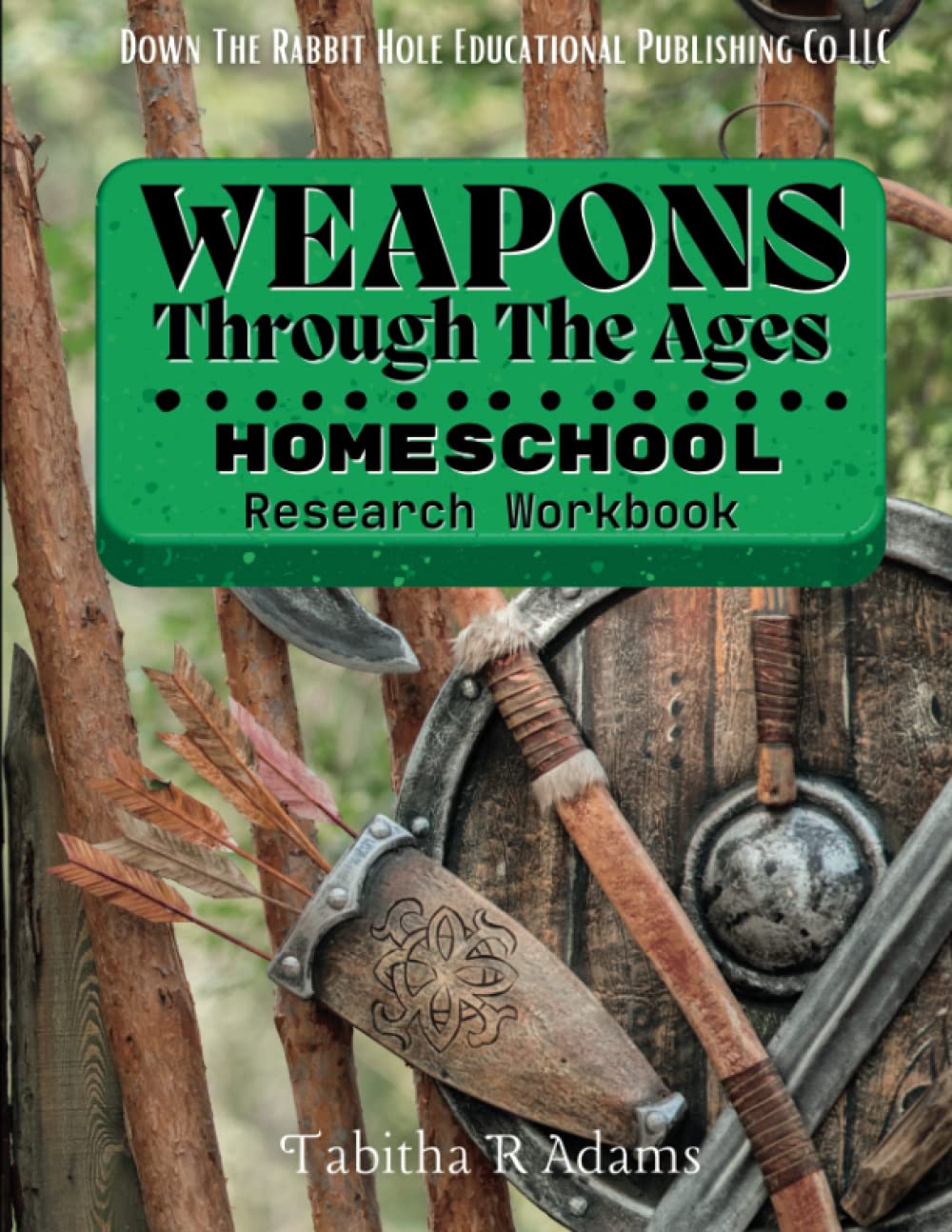 Amazon.com: Weapons Through The Ages: Homeschool Research Workbook ...