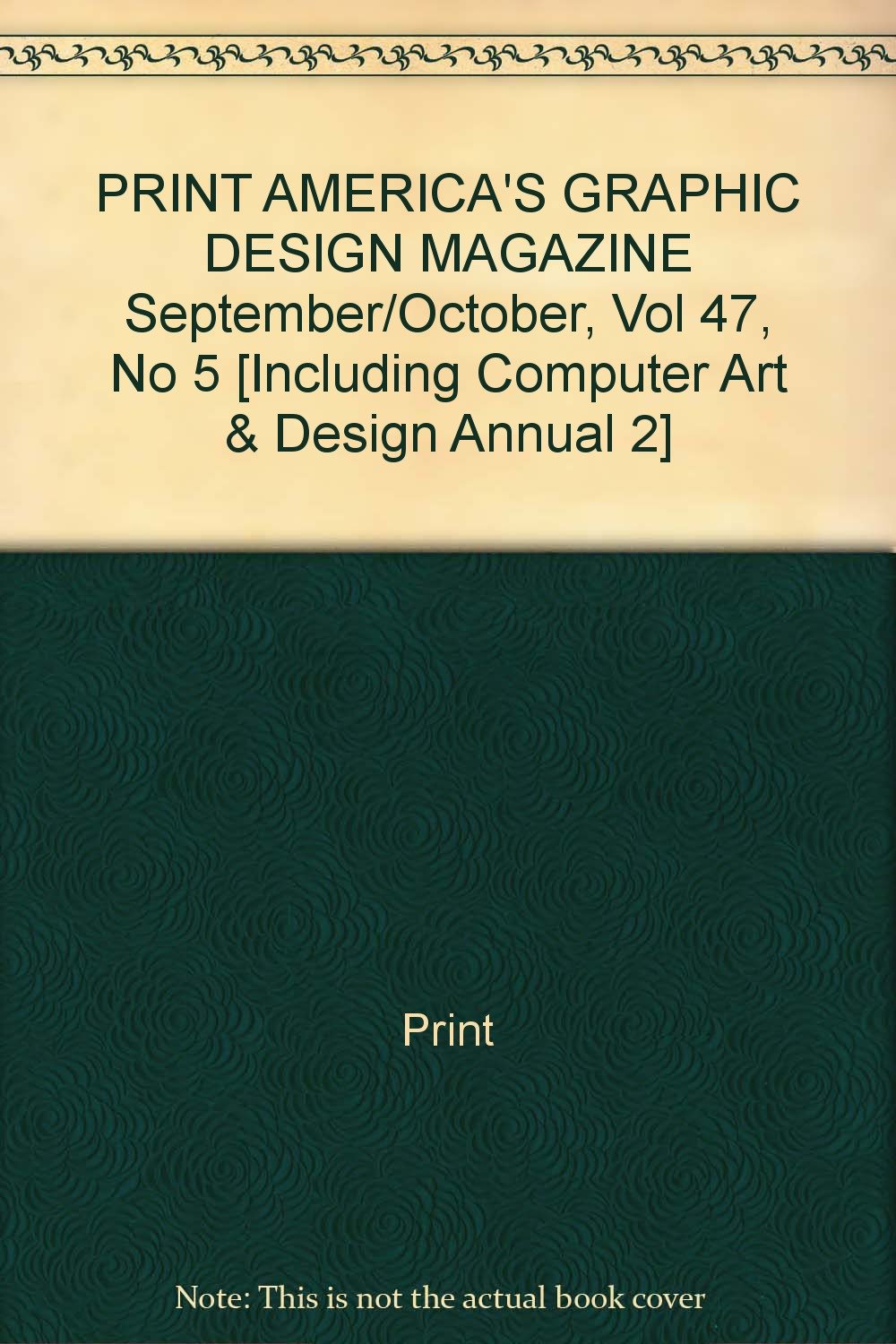 PRINT AMERICA'S GRAPHIC DESIGN MAGAZINE September/October, Vol 47, No 5 ...