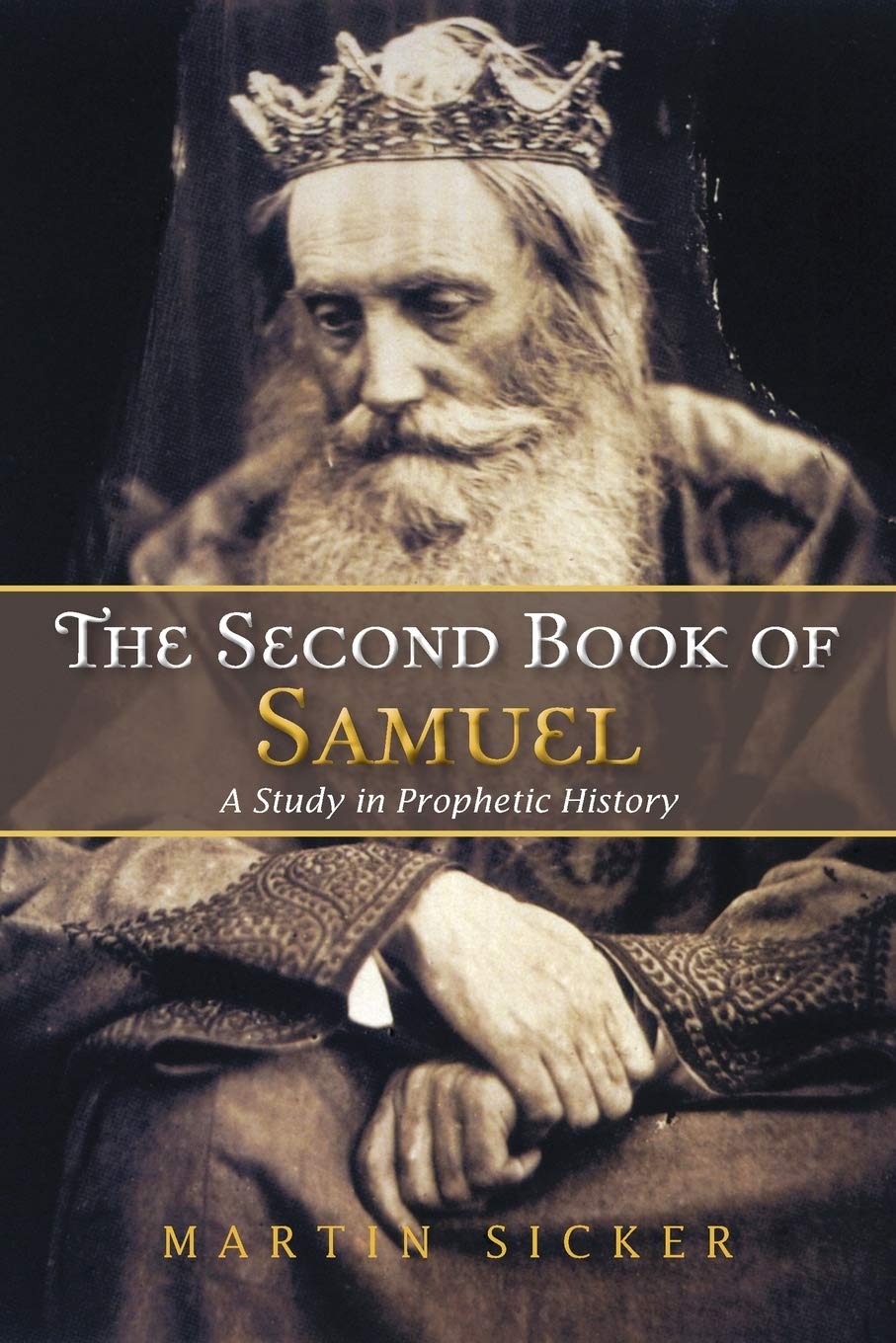 The Second Book of Samuel: A Study in Prophetic History: Sicker, Martin ...