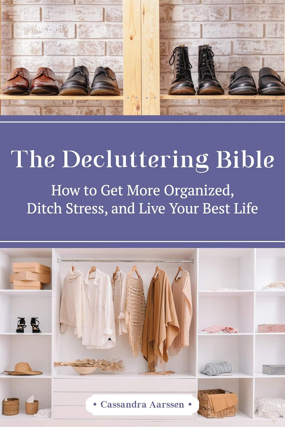 The Decluttering Bible: How to Get More Organized, Ditch Stress, and ...