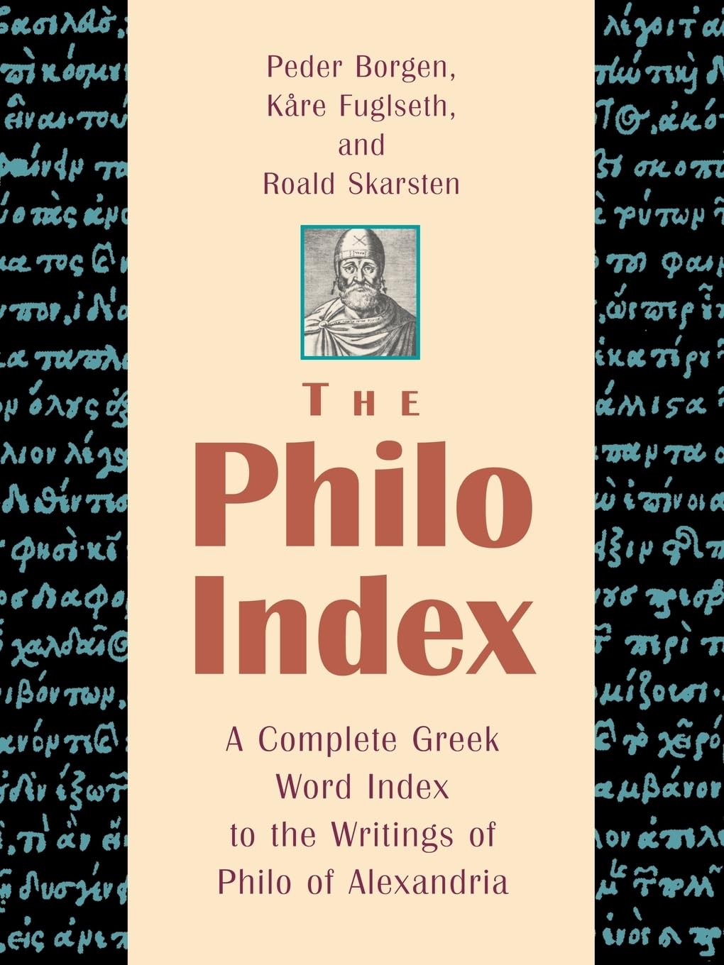 The Philo Index: A Complete Greek Word Index to the Writings of Philo ...