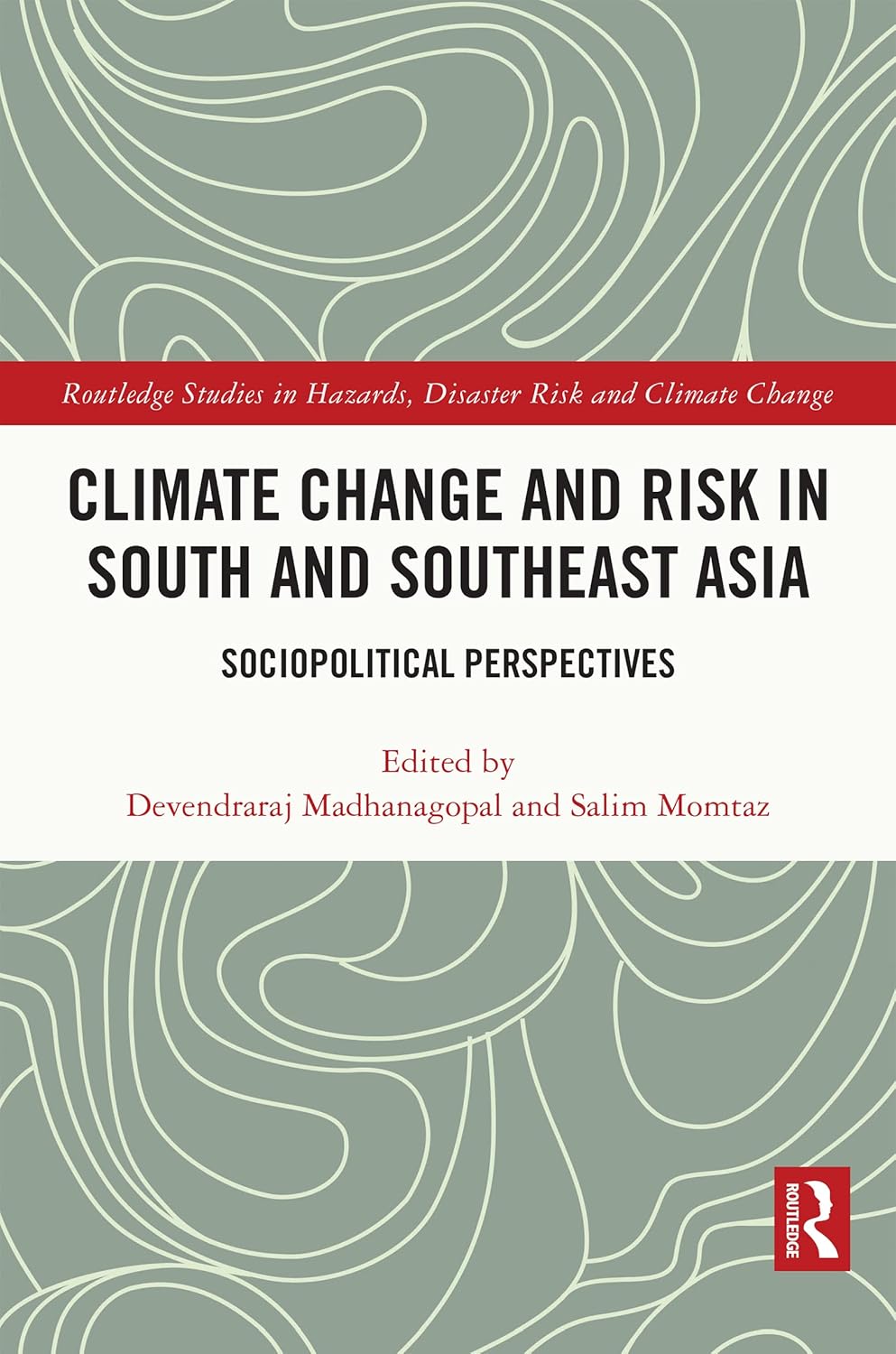 Climate Change and Risk in South and Southeast Asia: Sociopolitical ...